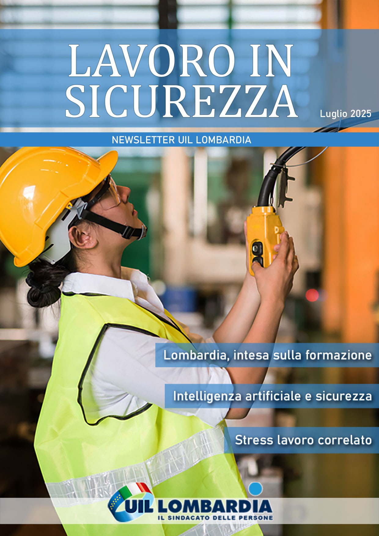 Lavoro in Sicurezza. N° 15 - Luglio 2025 - Uil Milano Lombardia